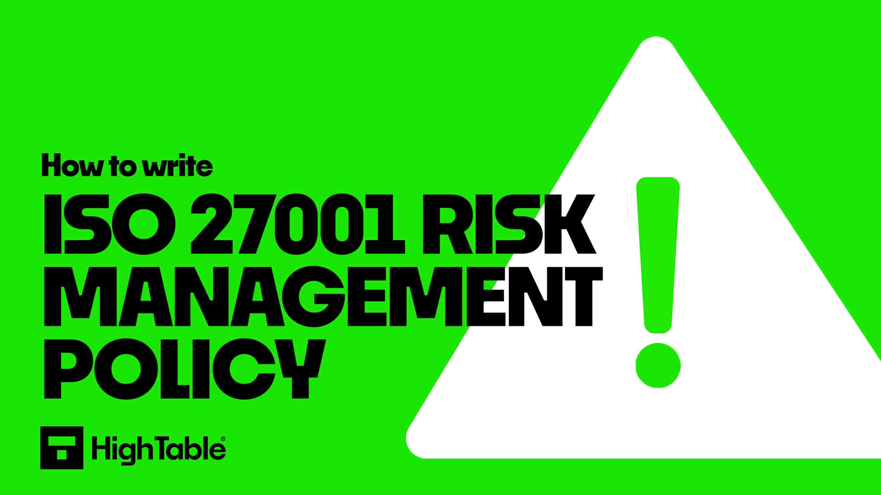ISO 27001 Risk Management Policy: How to Write (& Template)