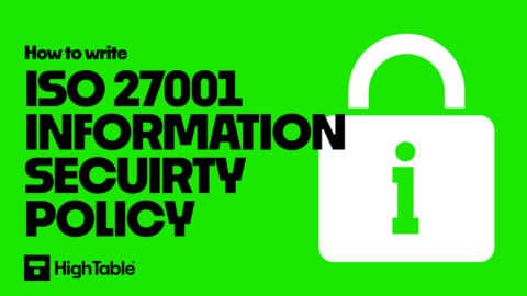 ISO 27001 Information Security Policy: How to Write (& Template)