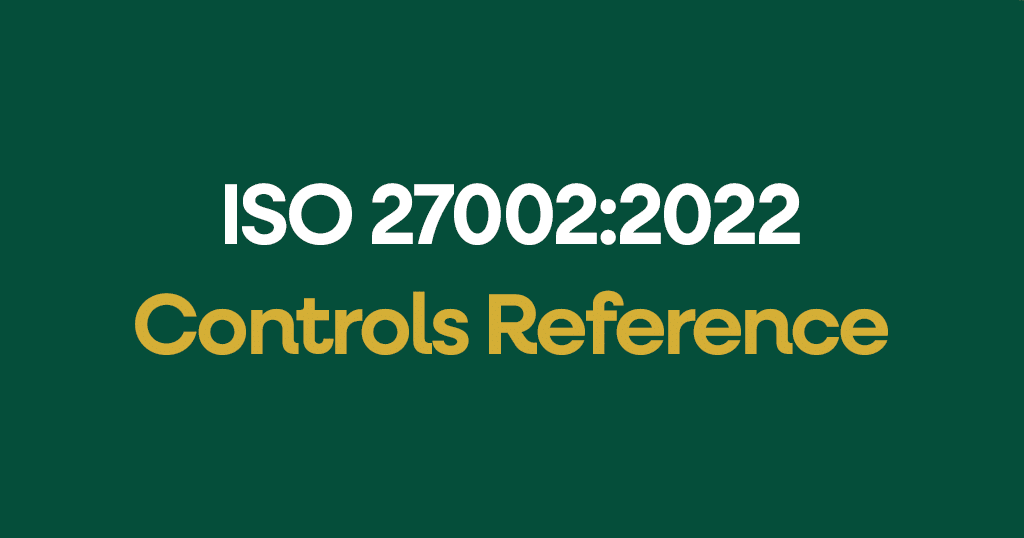 ISO 27002:2022 Changes: 93 Controls, 11 New Additions, & Full Map