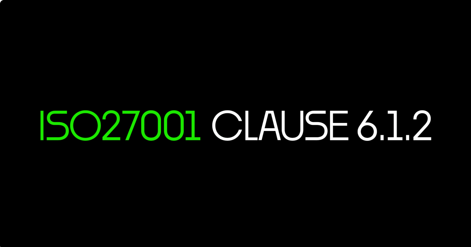 What is ISO 27001 Clause 6.1.2 & How to Implement It