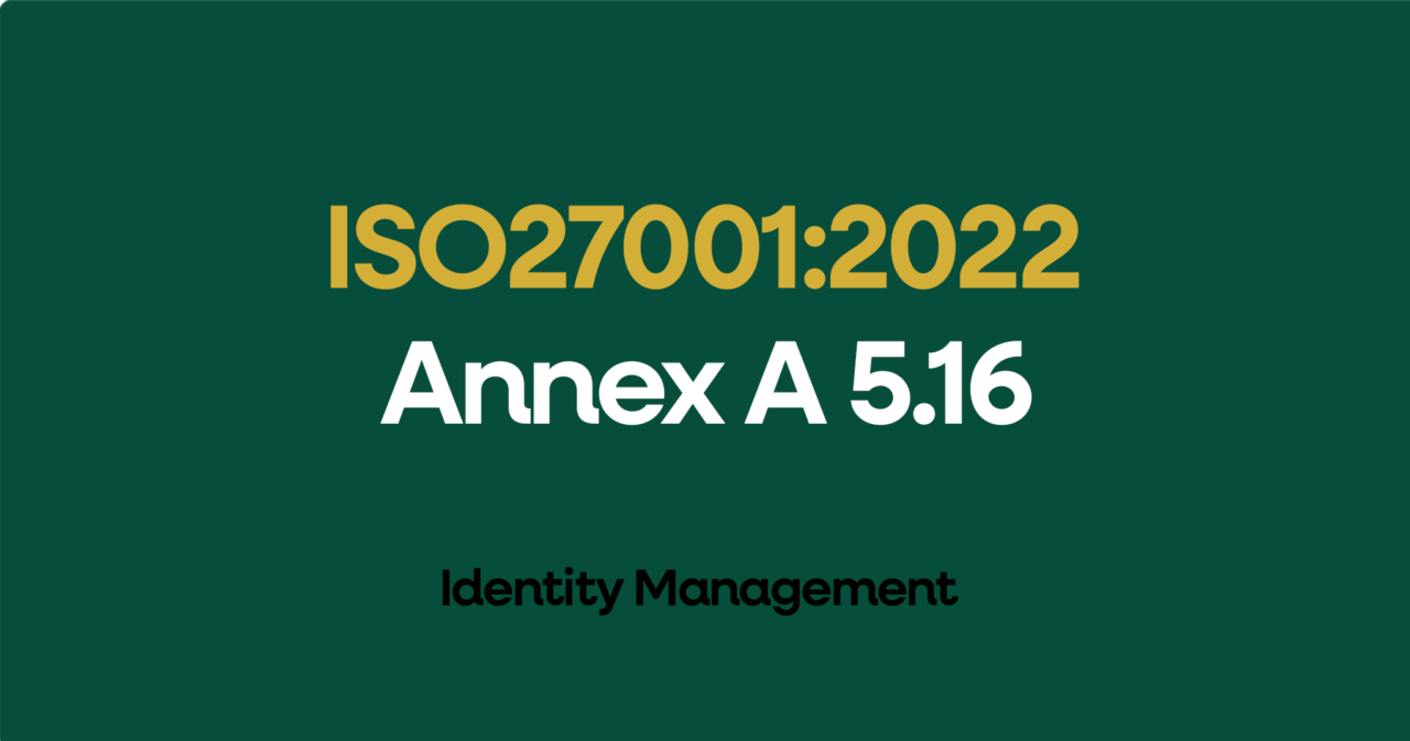 ISO 27001:2022 Annex A 5.16 Guide | Identity Management