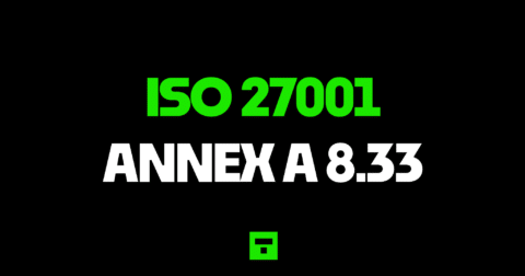 How to Implement ISO 27001 Annex A 8.33 & Pass Audits