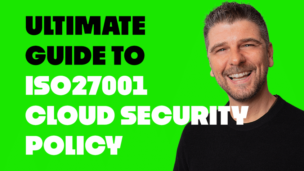 ISO 27001 Cloud Security Policy: A Complete Guide + Template