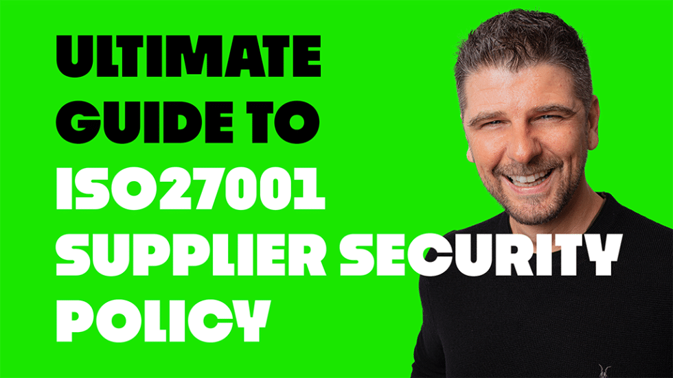 ISO 27001 Supplier Security Policy: How to Write & Template