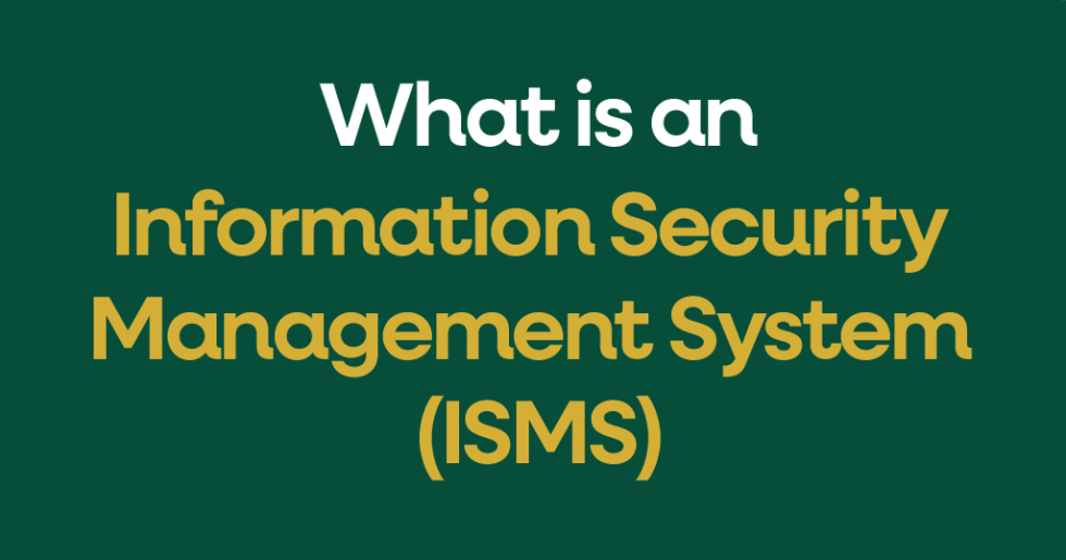 What is an ISO 27001 Information Security Management System (ISMS)?