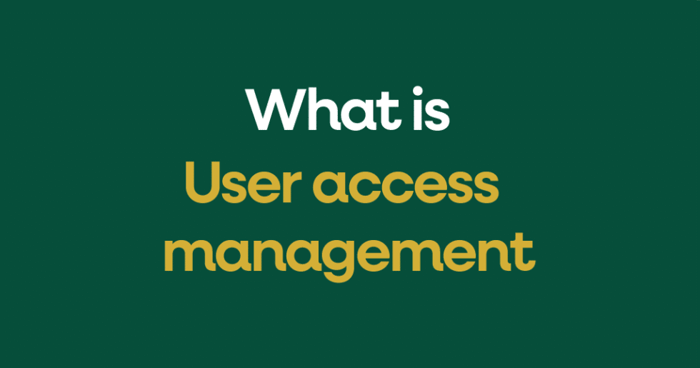 What is ISO 27001 User Access Management?