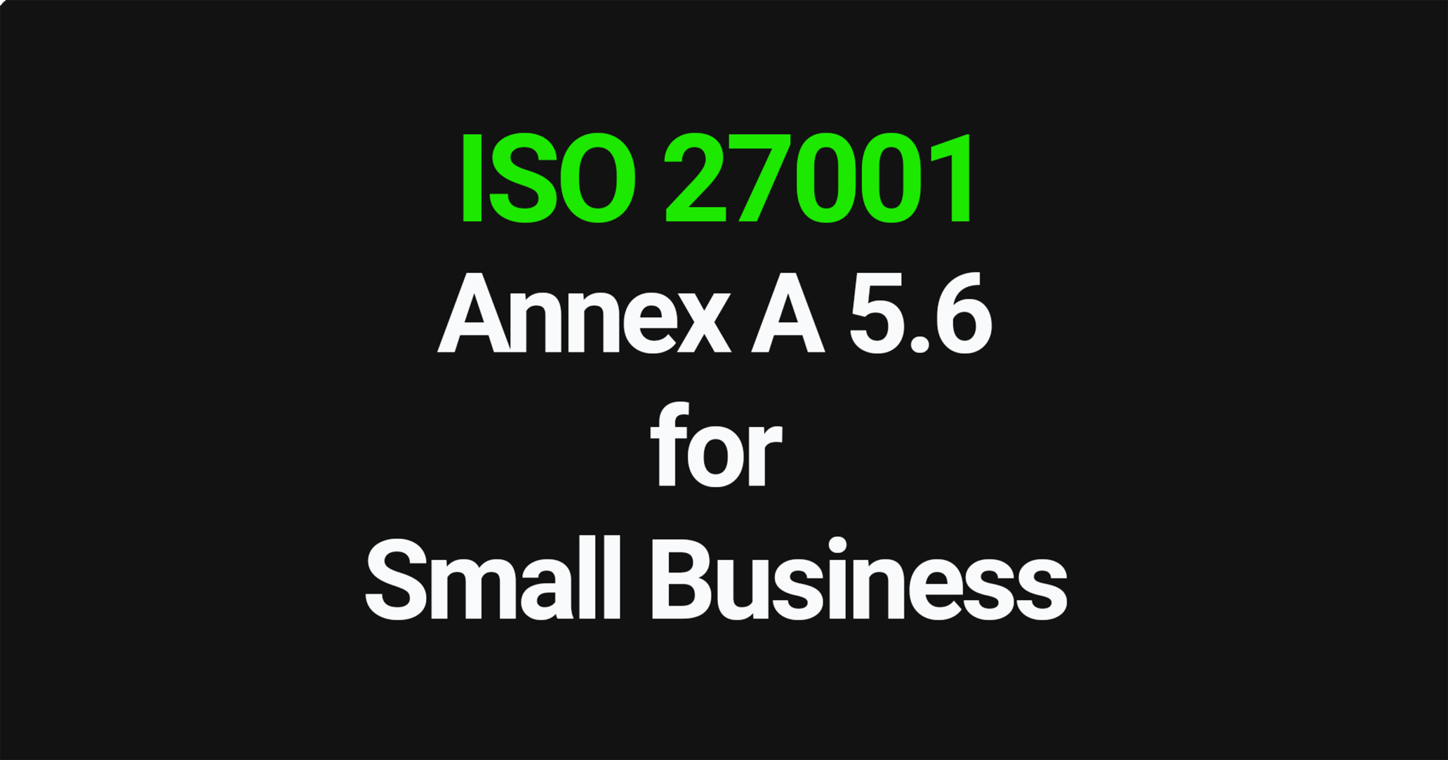 ISO 27001 Annex A 5.6 for Small Business