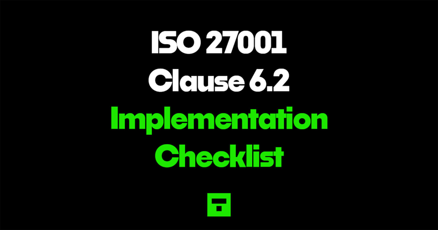 ISO 27001 Clause 6.2 Checklist: 10 Steps to Master Security Objectives