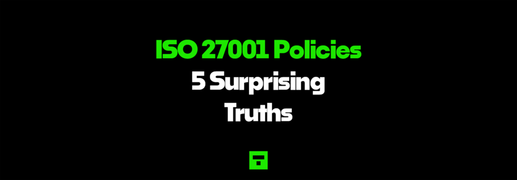 5 Surprising Truths About ISO 27001 Policies | High Table