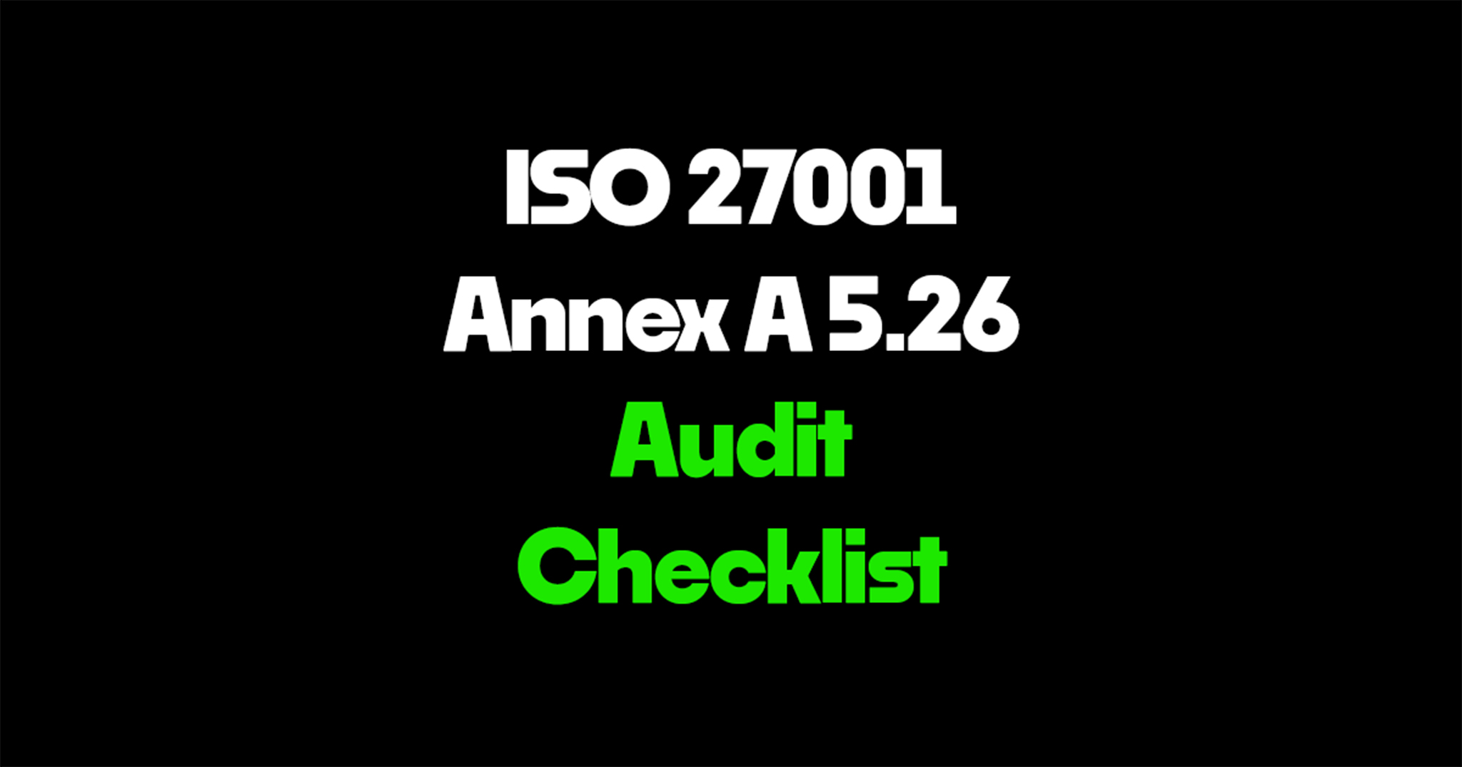 ISO 27001 Annex A 5.26 Audit Checklist [+ Templates]